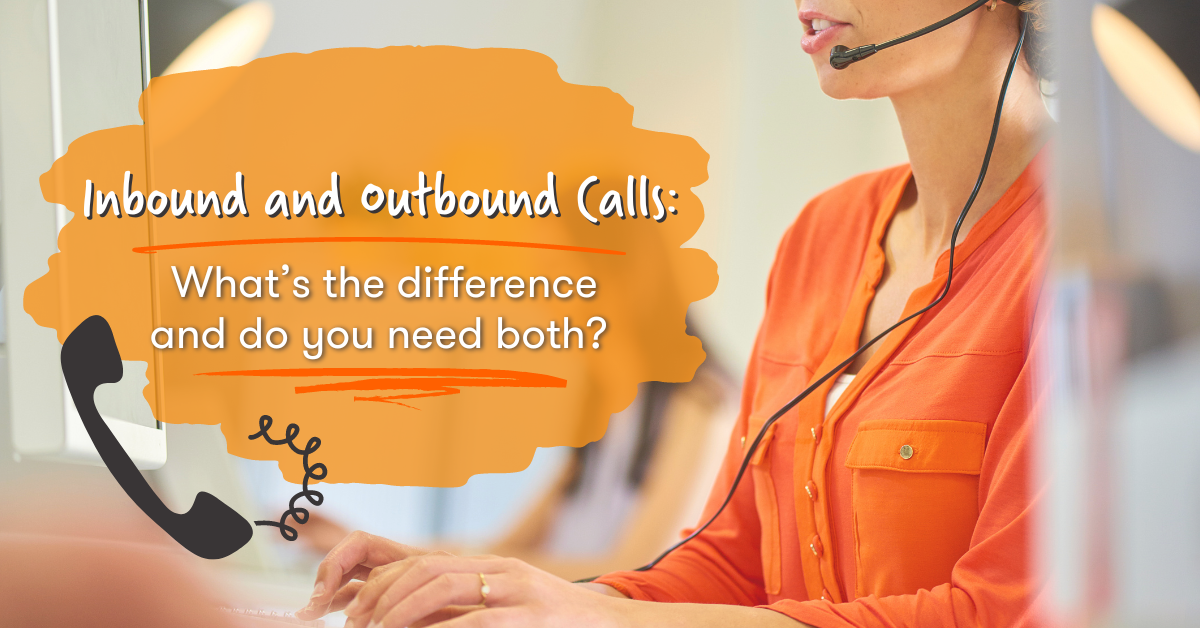 Inbound and Outbound Calls: What's the Difference?